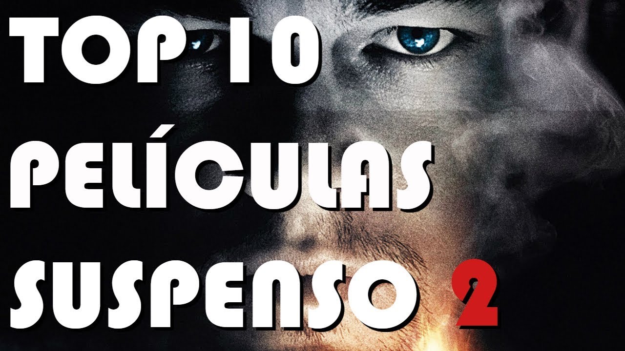 AUMENTAMOS LA TENSIÓN | Top 10 PELÍCULAS DE SUSPENSO PARTE 2 - YouTube