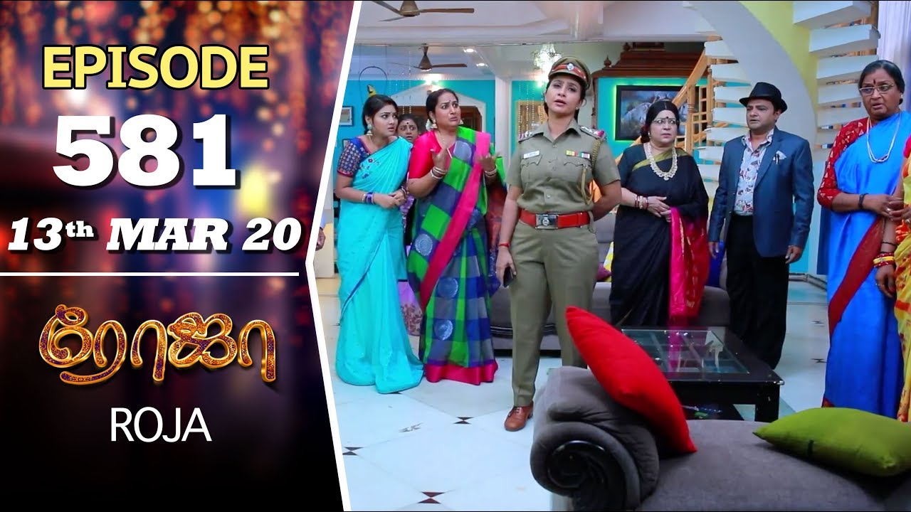 ROJA Serial | Episode 581 | 13th Mar 2020 | Priyanka | SibbuSuryan ...