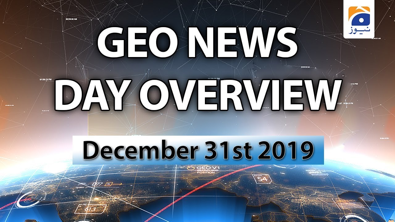 Geo News Day Overview | 31st December 2019 - YouTube