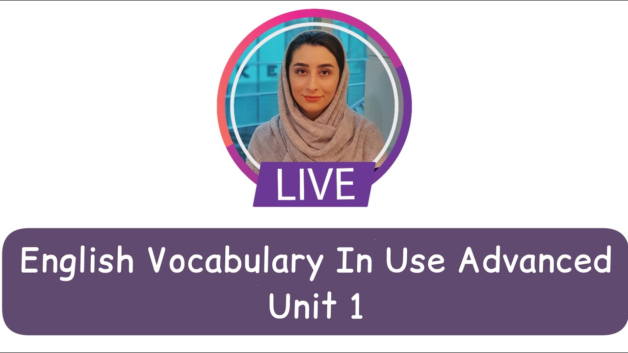 English Vocabulary In Use Advanced Unit 1 - YouTube