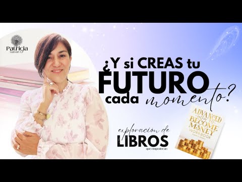 ¿Y si creas tu futuro cada momento? -Exploración de Libros - YouTube