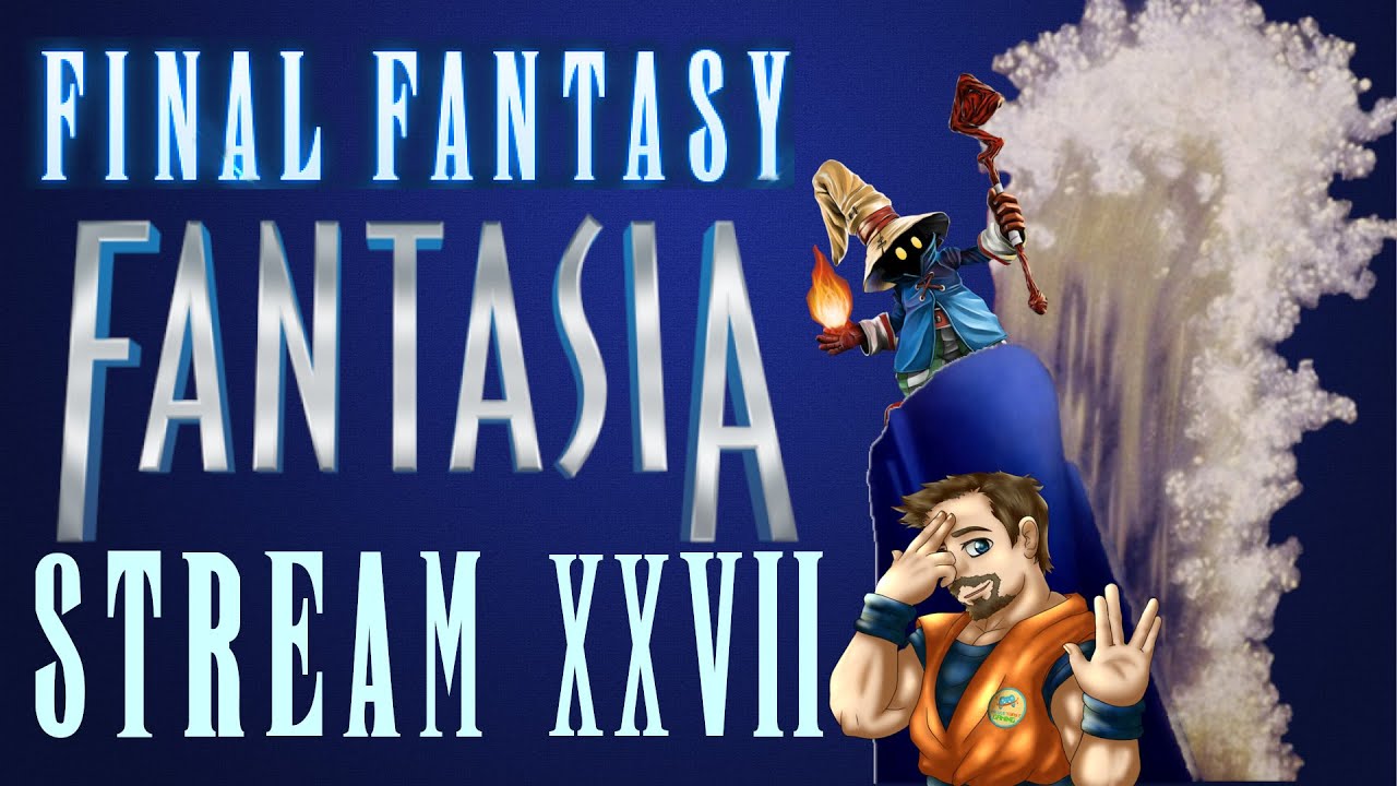 FINAL FANTASY FANTASIA Stream #27 | A Whole New World - YouTube