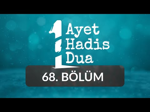 Bir Ayet, Bir Hadis, Bir Dua - 68.Bölüm
