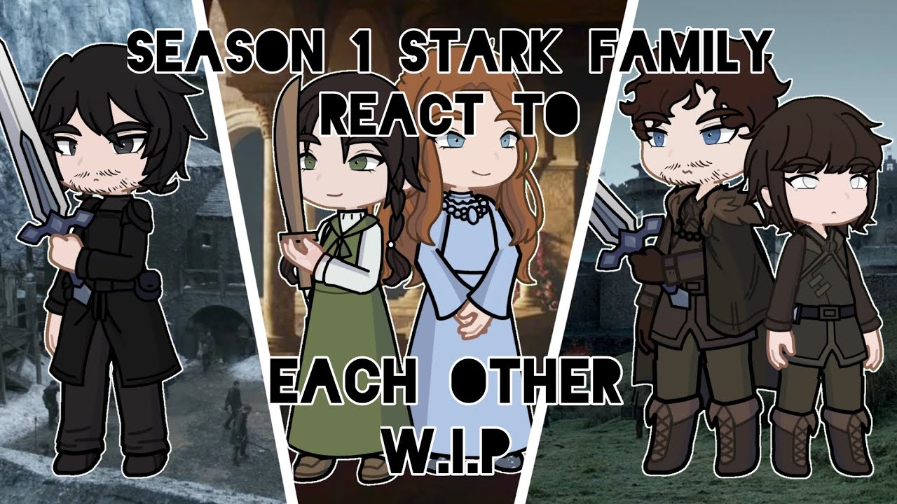 Season 1 Stark family react to each other W.I.P || 2x speed || Game of ...