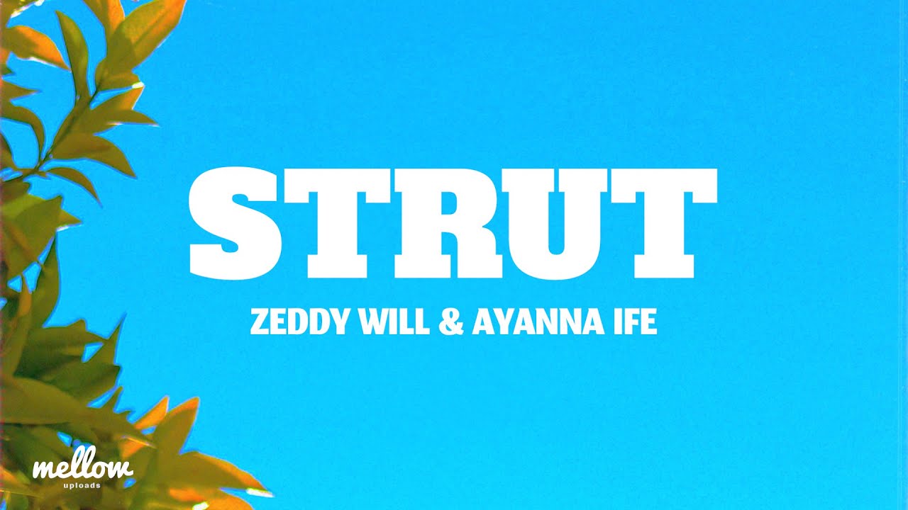 Zeddy Will & Ayanna Ife - Strut (Lyrics) - YouTube