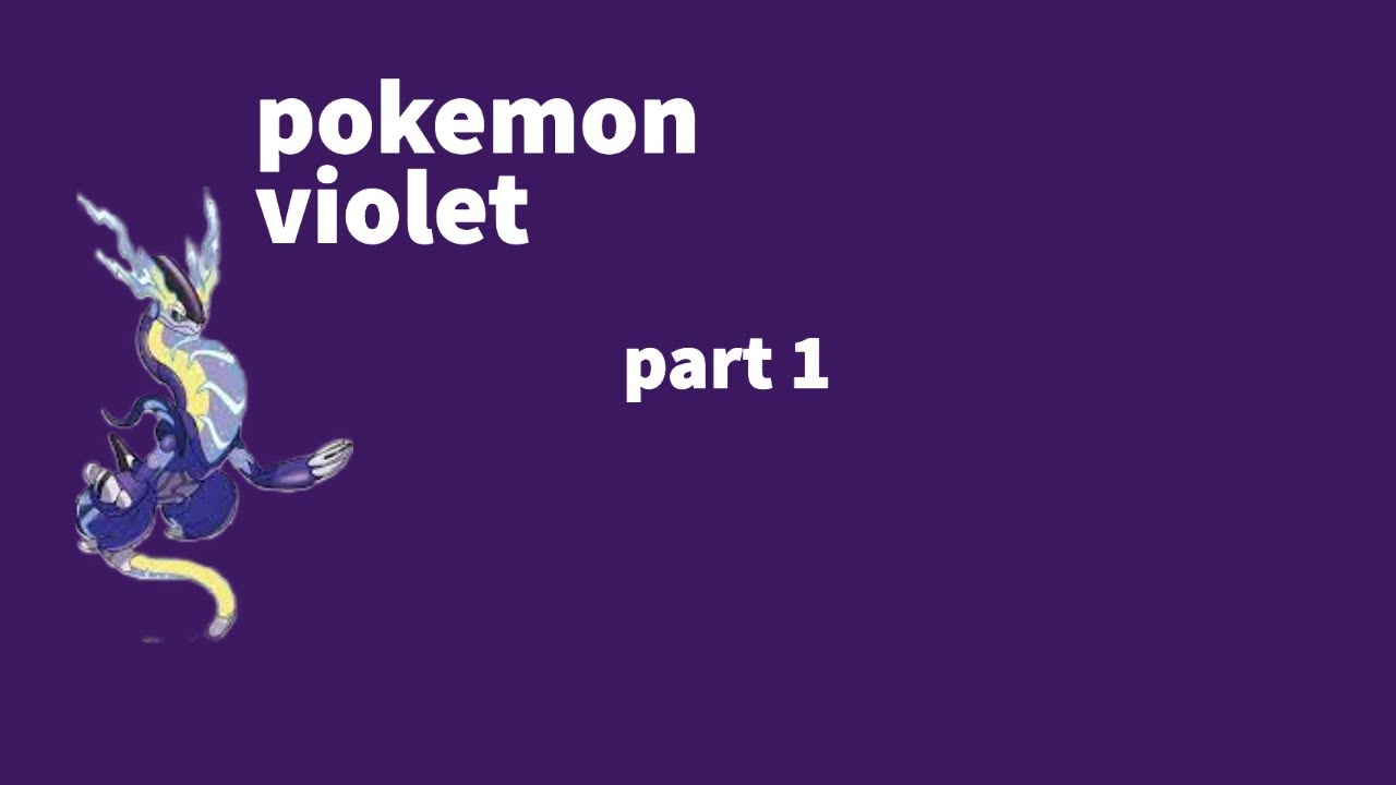 pokemon violet part 1 - YouTube