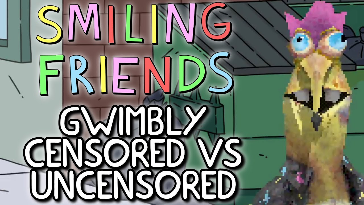 Smiling Friends: Gwimbly: [CENSORED VS UNCENSORED] - YouTube