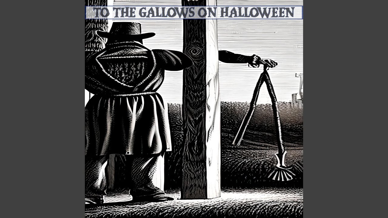 To The Gallows On Halloween - YouTube
