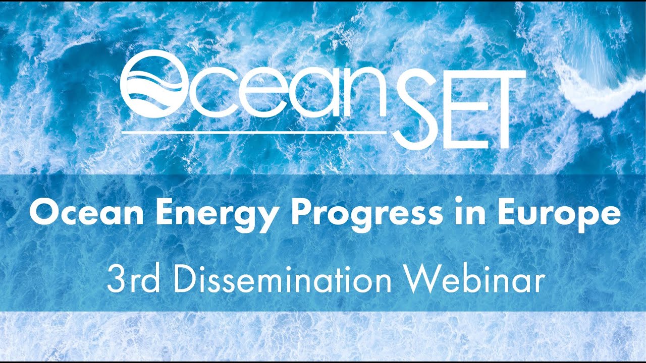 OceanSET Webinar - Ocean Energy Progress in Europe - March 2022 - YouTube