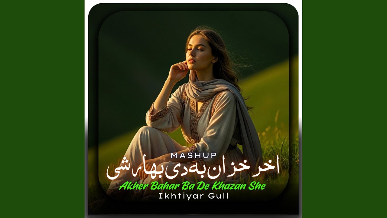 Akher bahar Ba De Khazan She Mashup - YouTube