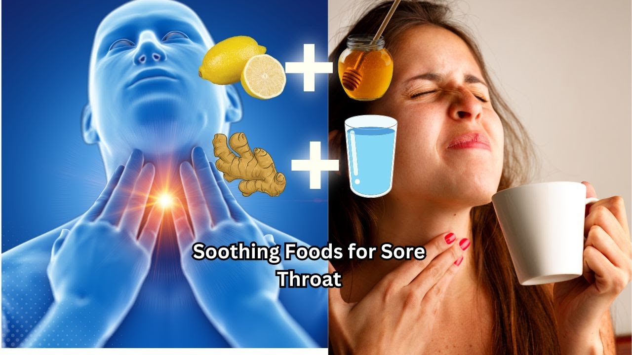 Soothing Foods and Fruits for Sore Throat | Quick Relief Remedies - YouTube