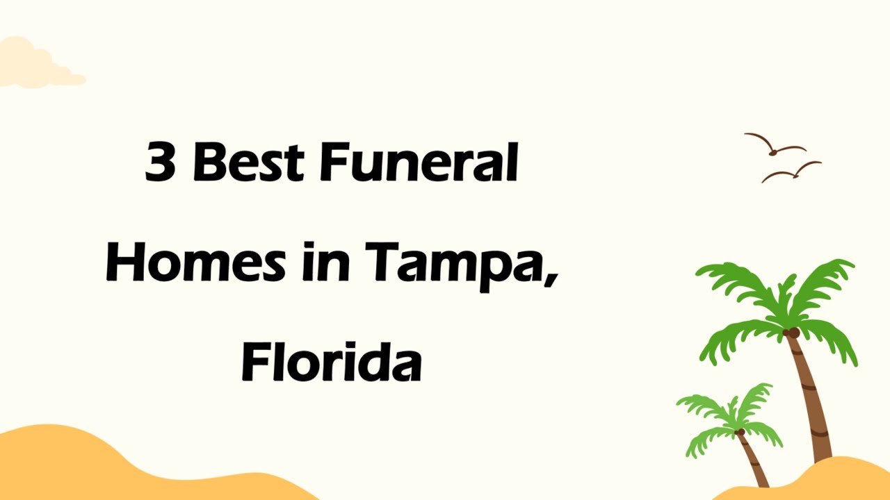 3 Best Funeral Homes in Tampa, Florida | Funeral Services - YouTube