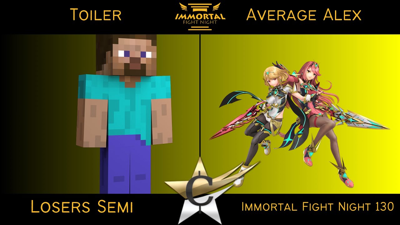 Immortal Fight Night 130 Losers Semi - Toiler (Steve) vs Average Alex (Pyra) Smash Ultimate ...