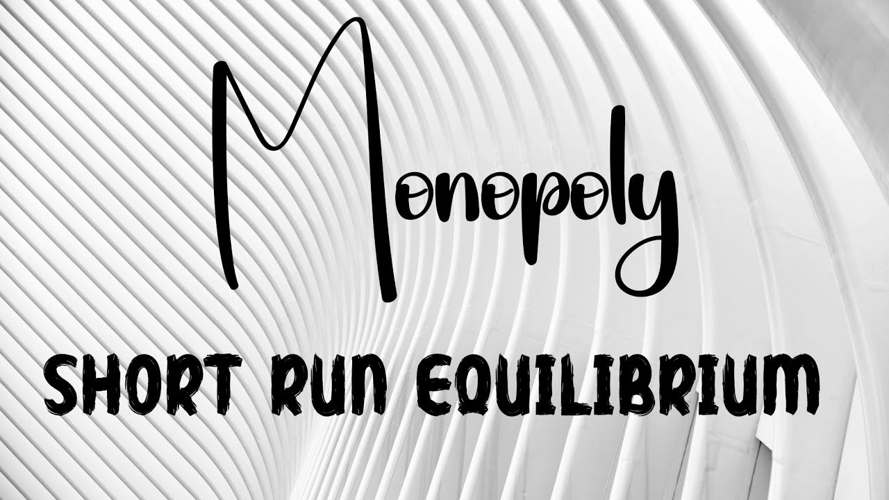 Monopoly - Short run Equilibrium| 3rd sem Microeconomics|Calicut University - YouTube