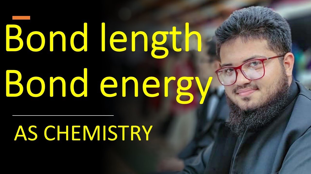 Bond length and Bond Energy | Lec 22 | AS Chemistry Crash Course - YouTube