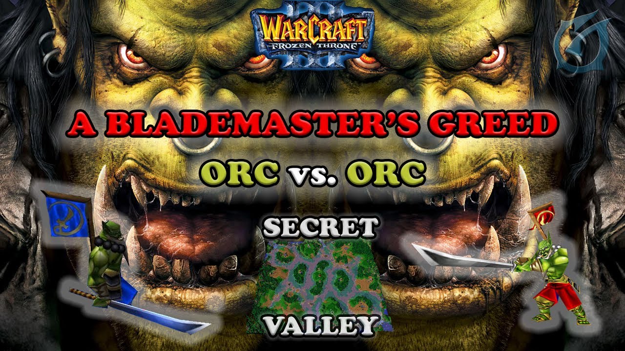 Grubby | Warcraft 3 The Frozen Throne | Orc v Orc - A Blademaster's ...