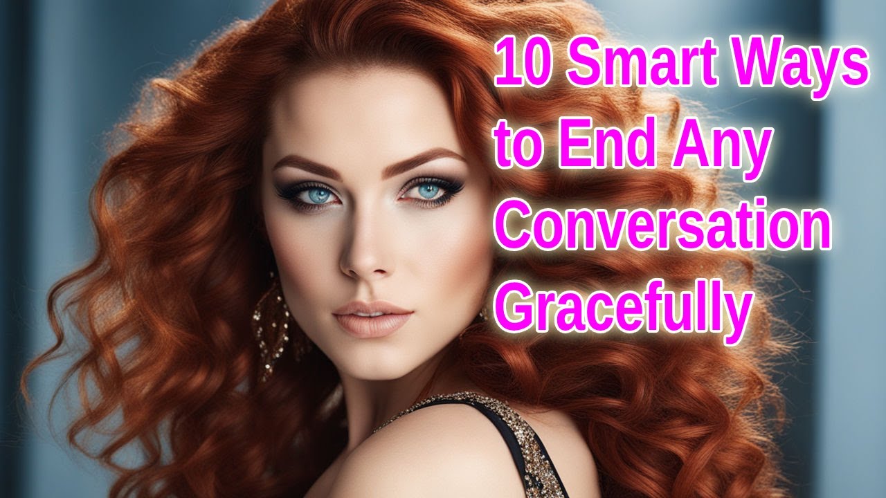 10 Smart Ways to End Any Conversation Gracefully | Relationship ...