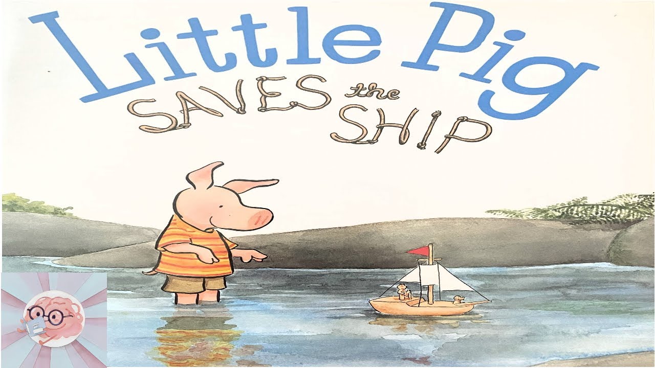 🐷⛵ Kids Book Read Aloud: Little Pig Saves the Ship - YouTube