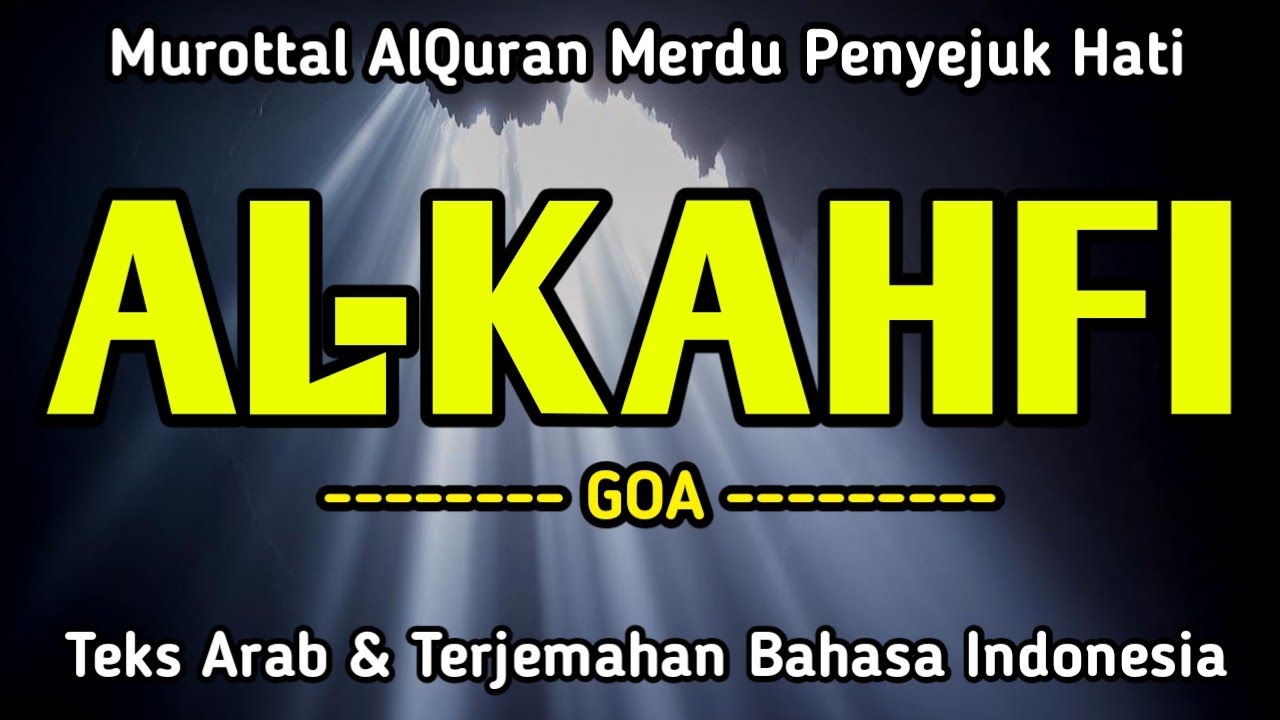 LANTUNAN MERDU SURAH AL KAHFI AYAT 1 110 TEKS ARAB TERJEMAHAN BAHASA