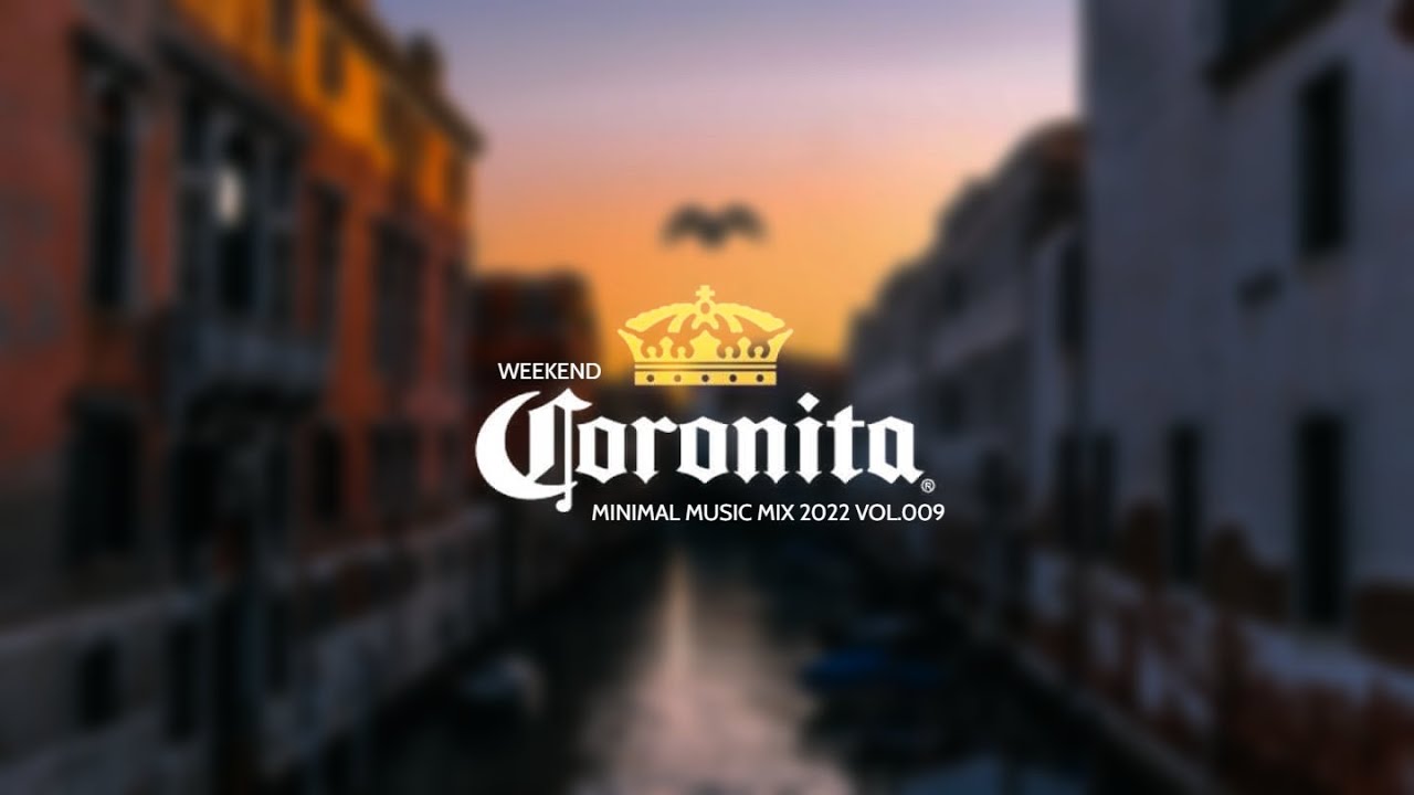 Weekend Coronita Minimal Music Mix 2022 Vol.009 - YouTube Music