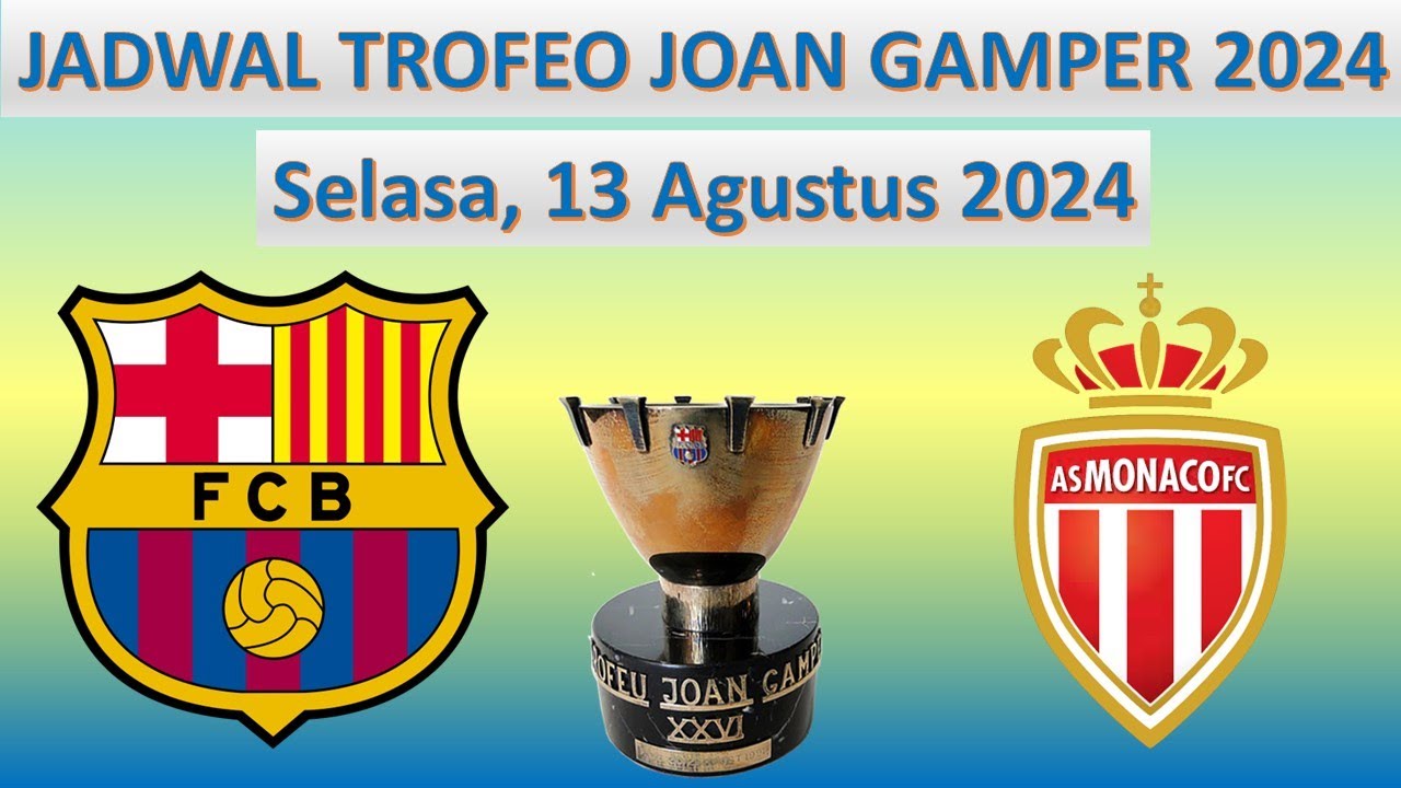 Jadwal Trofeo Joan Gamper 2024 │ Barcelona vs AS Monaco │ Selasa, 13 Agustus 2024 │ - YouTube