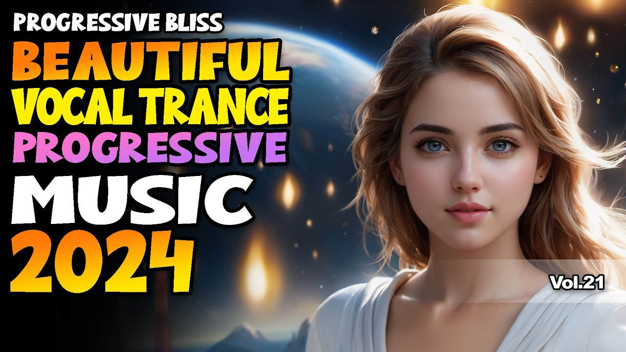 BEAUTIFUL VOCAL TRANCE PROGRESSIVE 2024 VOL 21 JUST BECAUSE ...
