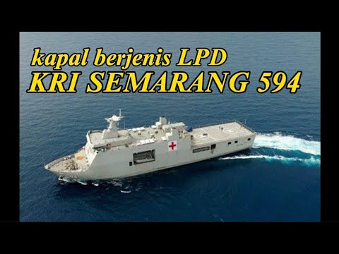 kapal berjenis LPD‼KRI SEMARANG 594 #kapalperangindonesia - YouTube