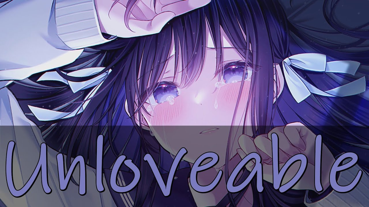 Nightcore → 「Unloveable」|| Lyrics ♫ - YouTube