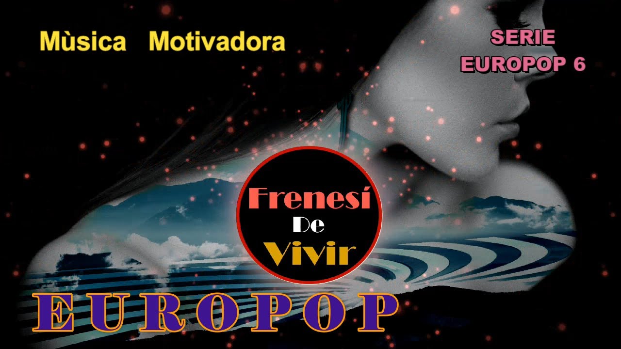musica europop 🎼 europop mix 👌 europop, europop dance, europop music ...