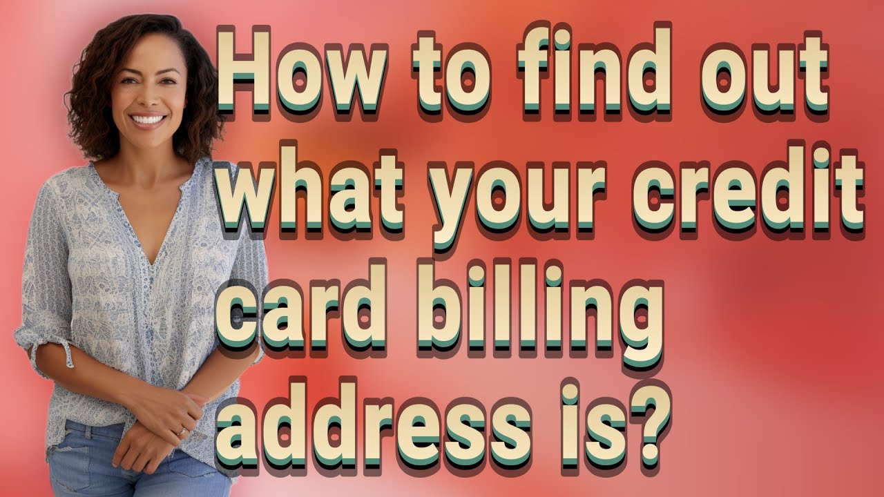 How to find out what your credit card billing address is? - YouTube