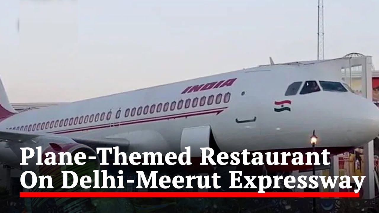 Plane-Themed Restaurant On Delhi-Meerut Expressway Becomes Attraction ...