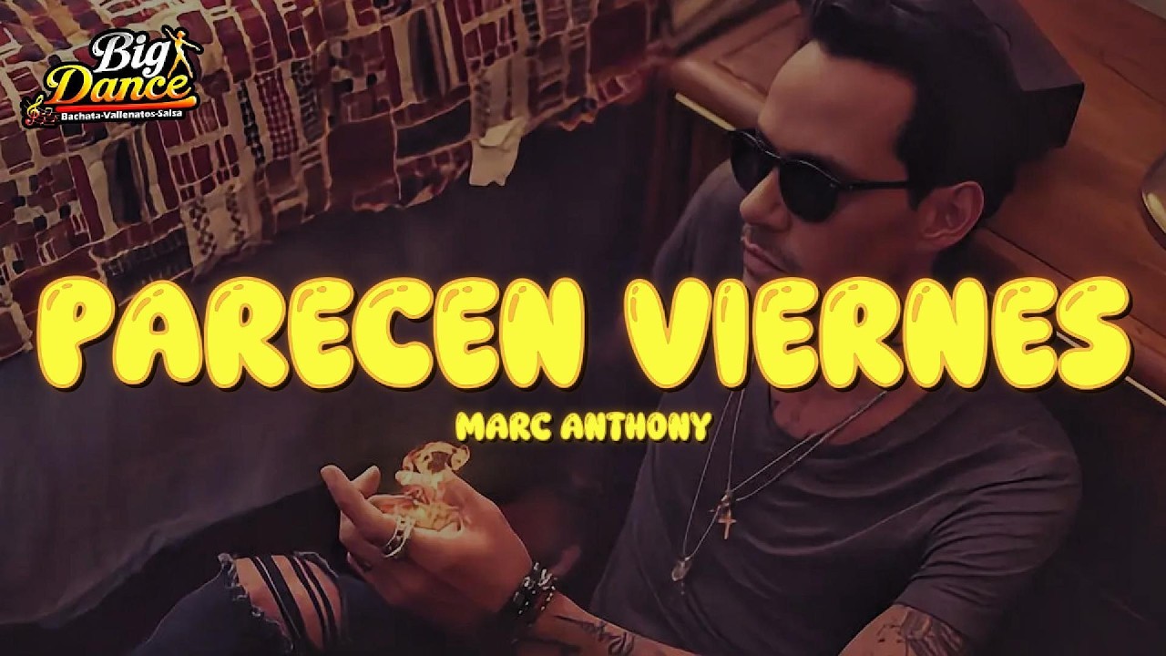 Marc Anthony - Parecen Viernes (Letra) - YouTube