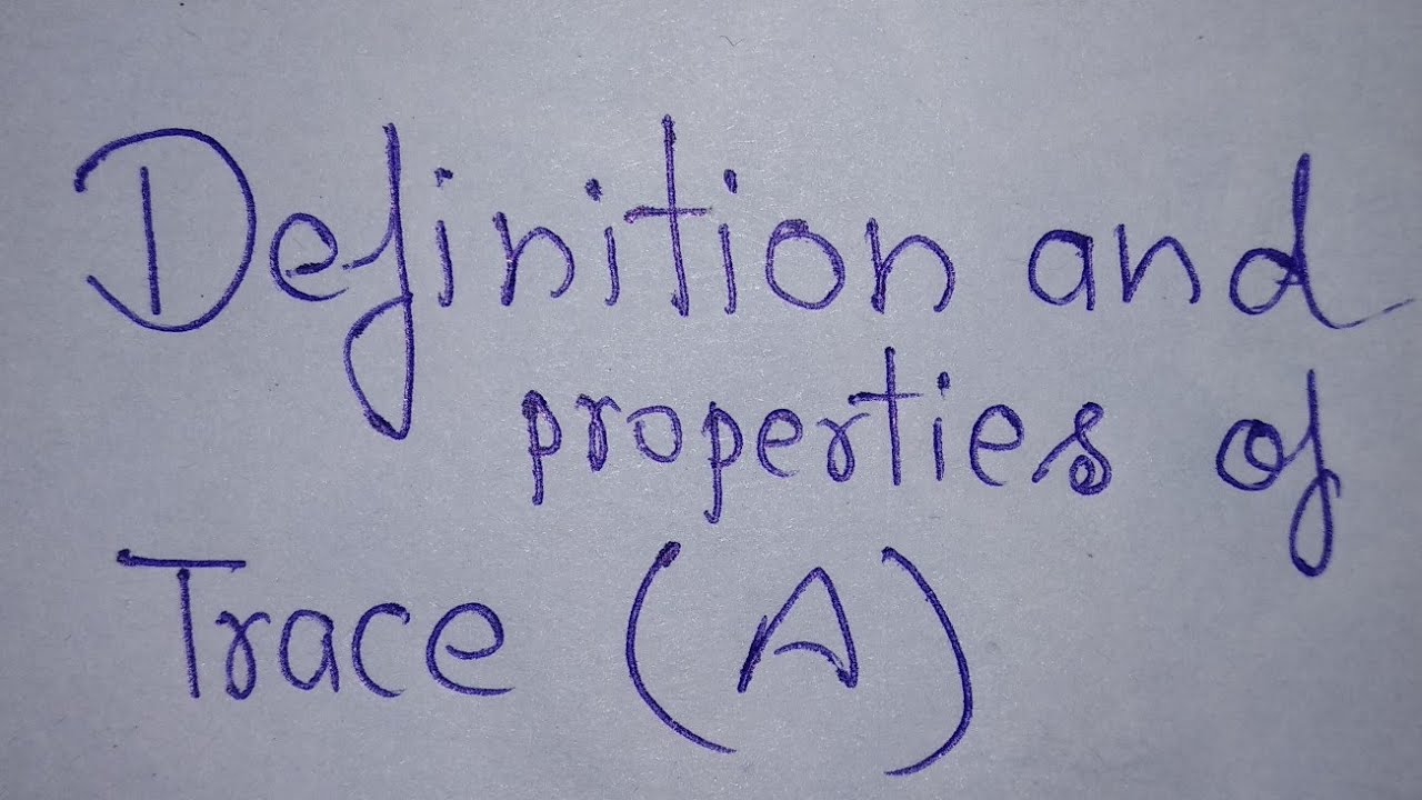 Definition And Properties Of Trace Of A YouTube definition-and-properties-of-trace-of-a-youtube