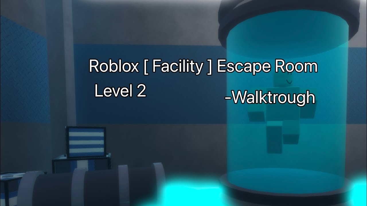 Roblox Facility Escape Room Level 2 - YouTube
