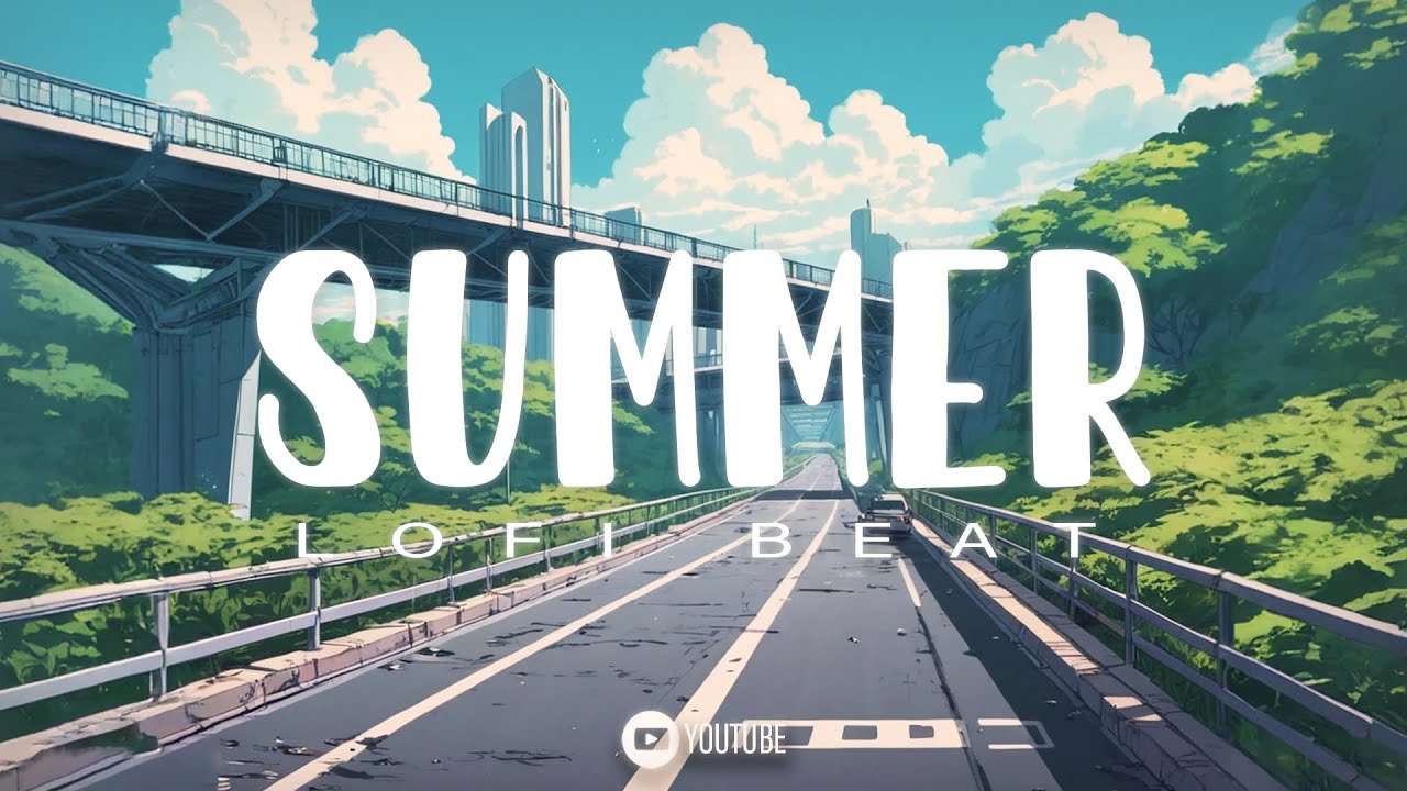 Summer Vibes Lofi Beats 🌞 Chill & Relaxing Lofi Music for Study and ...