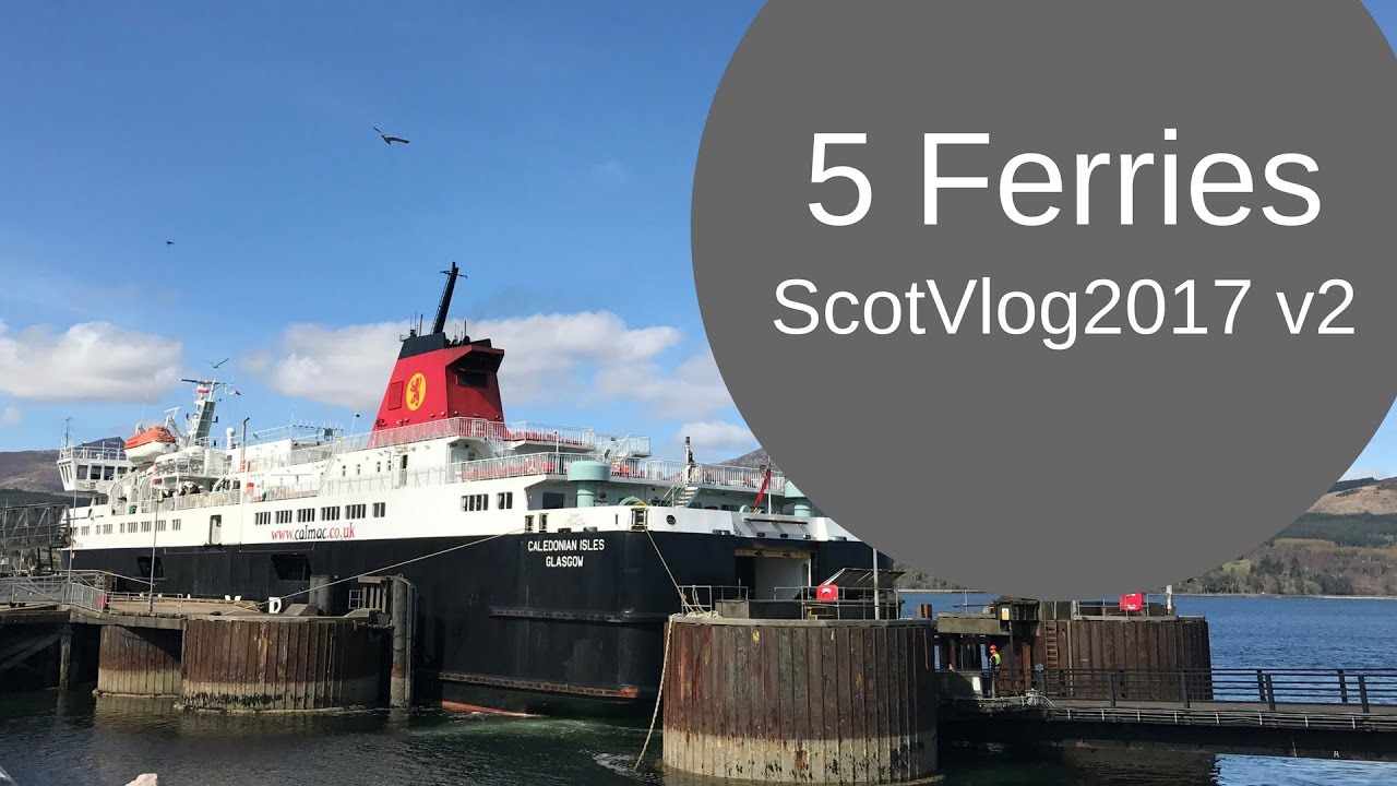CalMac Five Ferry Challenge - ScotVlog2017 Volume 2 - YouTube