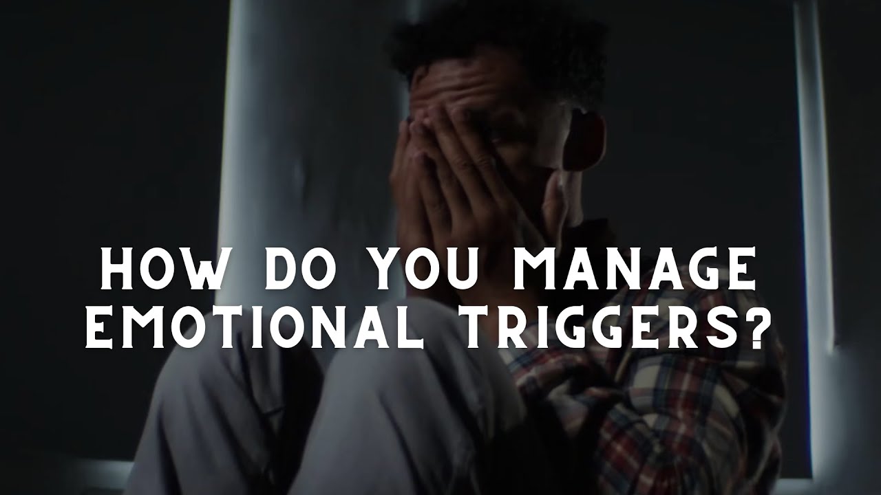 How Do You Manage Emotional Triggers? - YouTube