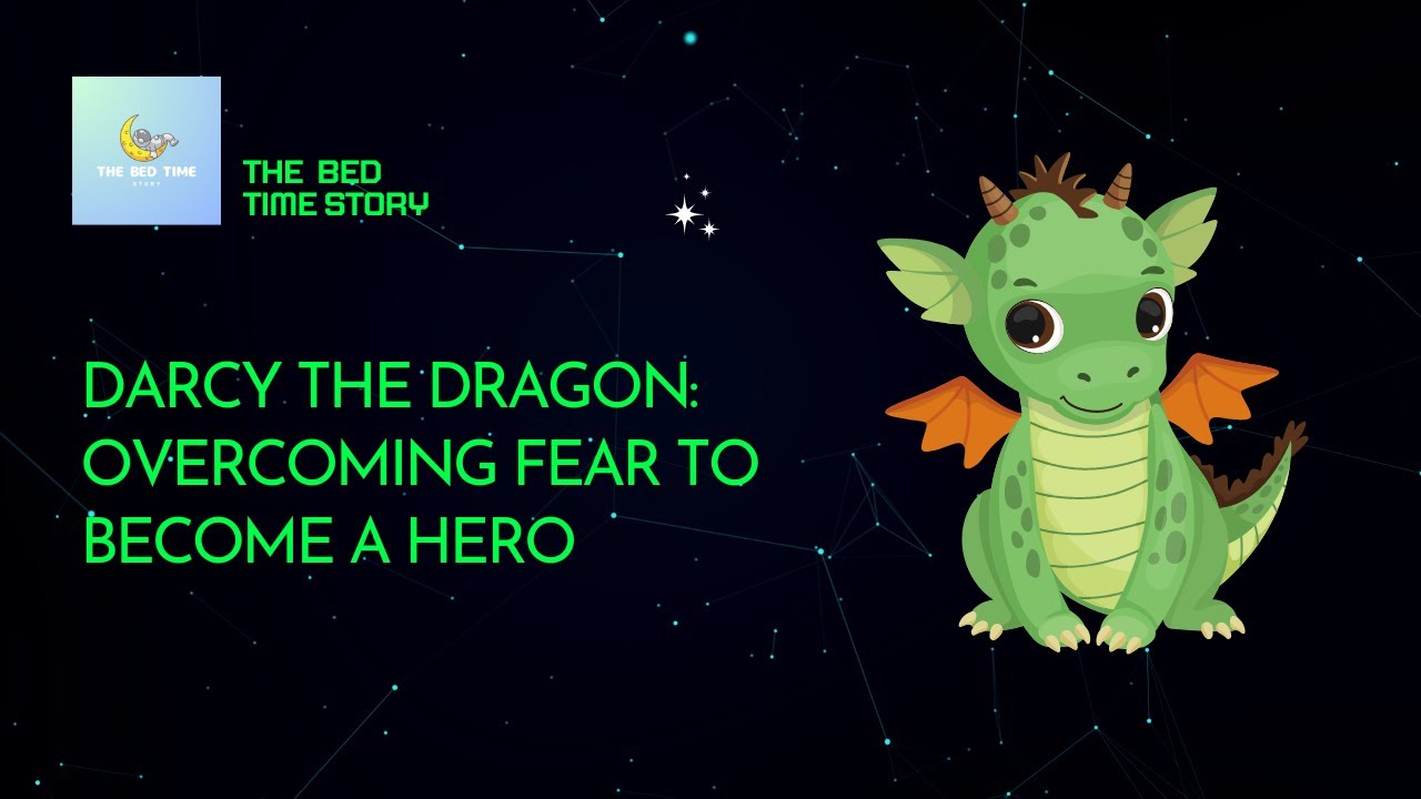 Darcy the Dragon:-Overcoming Fear to Save the Forest| the bed time ...