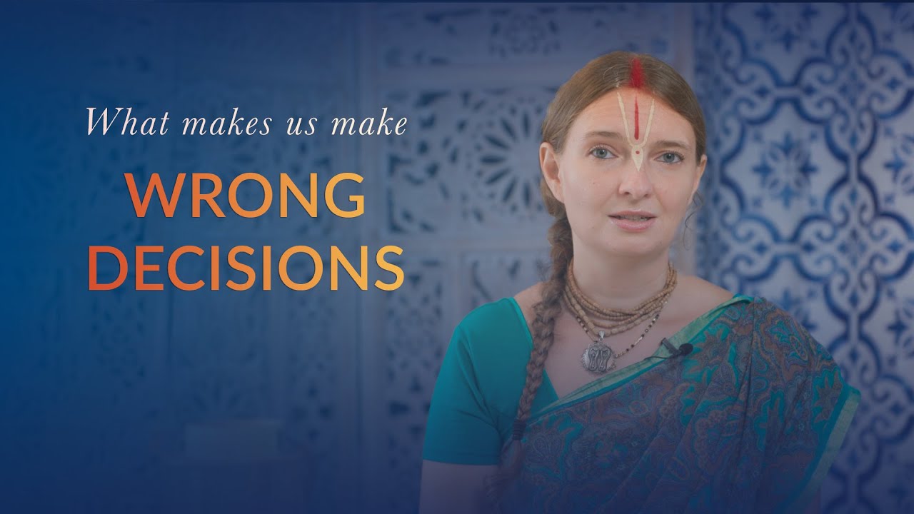 What makes us make wrong decisions? | Gita Moment - YouTube