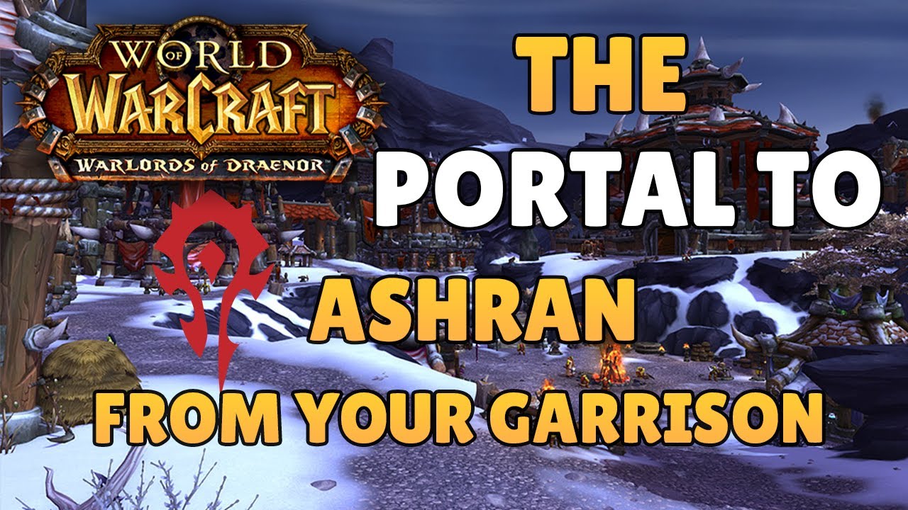 Where is the Portal to Ashran From Your Garrison? HORDE - World Of ...