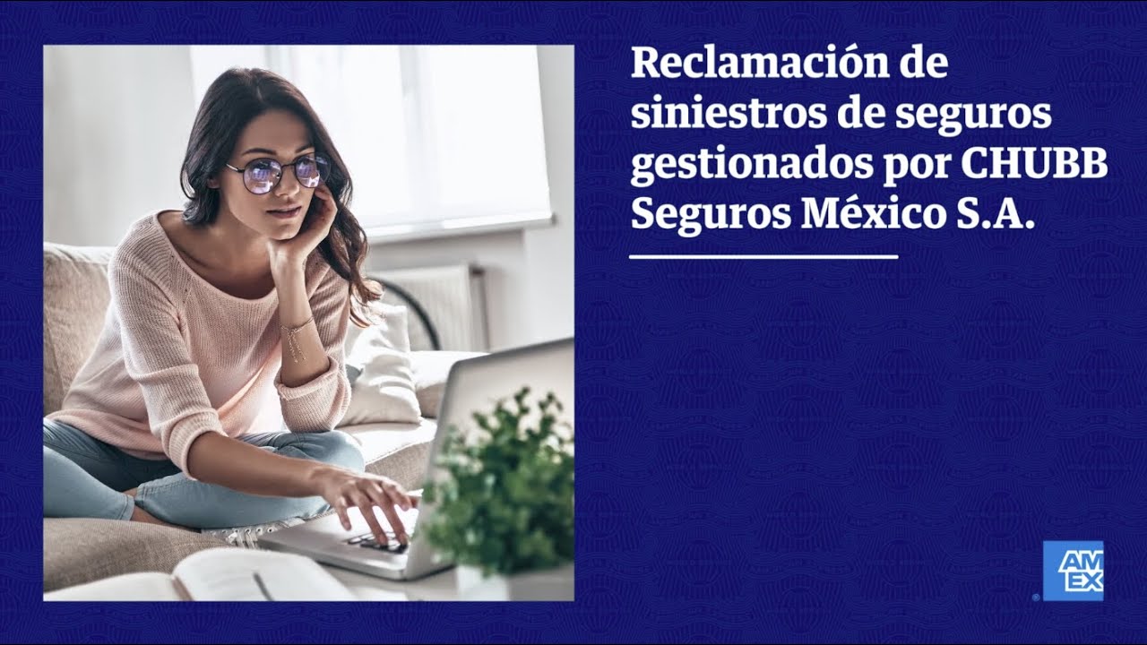 Reclamación de siniestros de seguros administrados por CHUBB Seguros ...