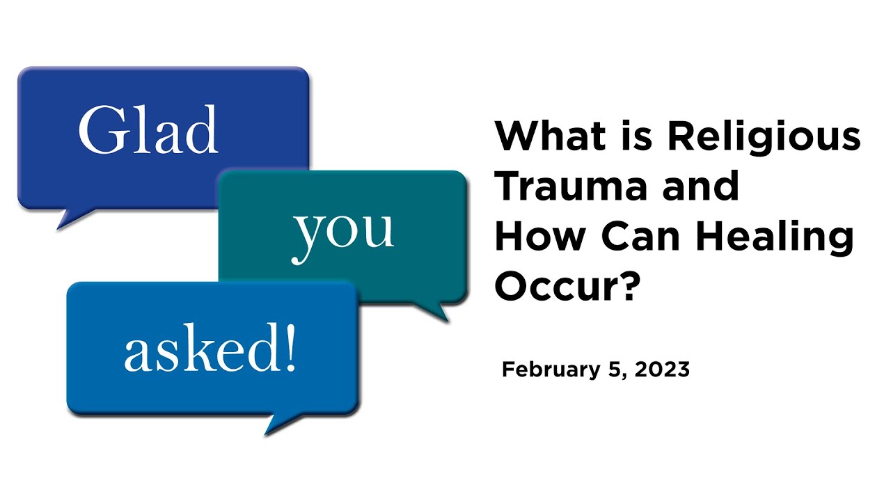 What is Religious Trauma and How Can Healing Occur? | Glad You Asked ...