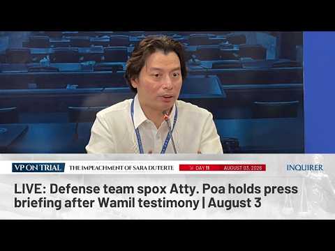 LIVE: Defense team spox Atty. Poa holds press briefing after Wamil testimony | August 3