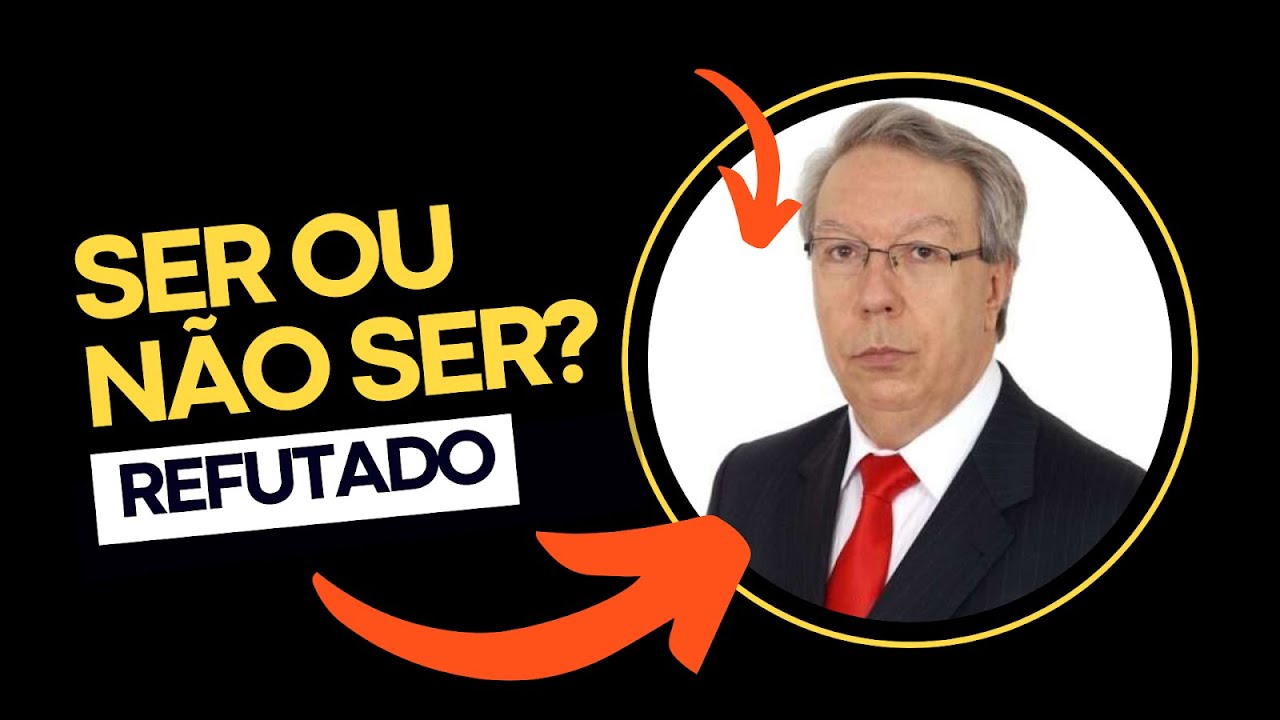 Ser ou não ser? Refutado - YouTube