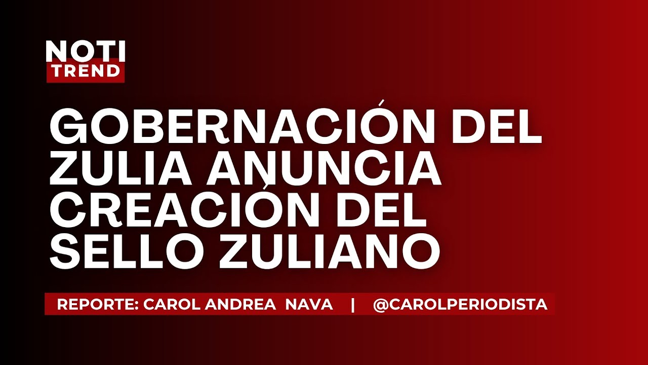 GOBERNACIÓN DEL ZULIA ANUNCIA SELLO ZULIANO PARA EL COMERCIO DEL ESTADO ...