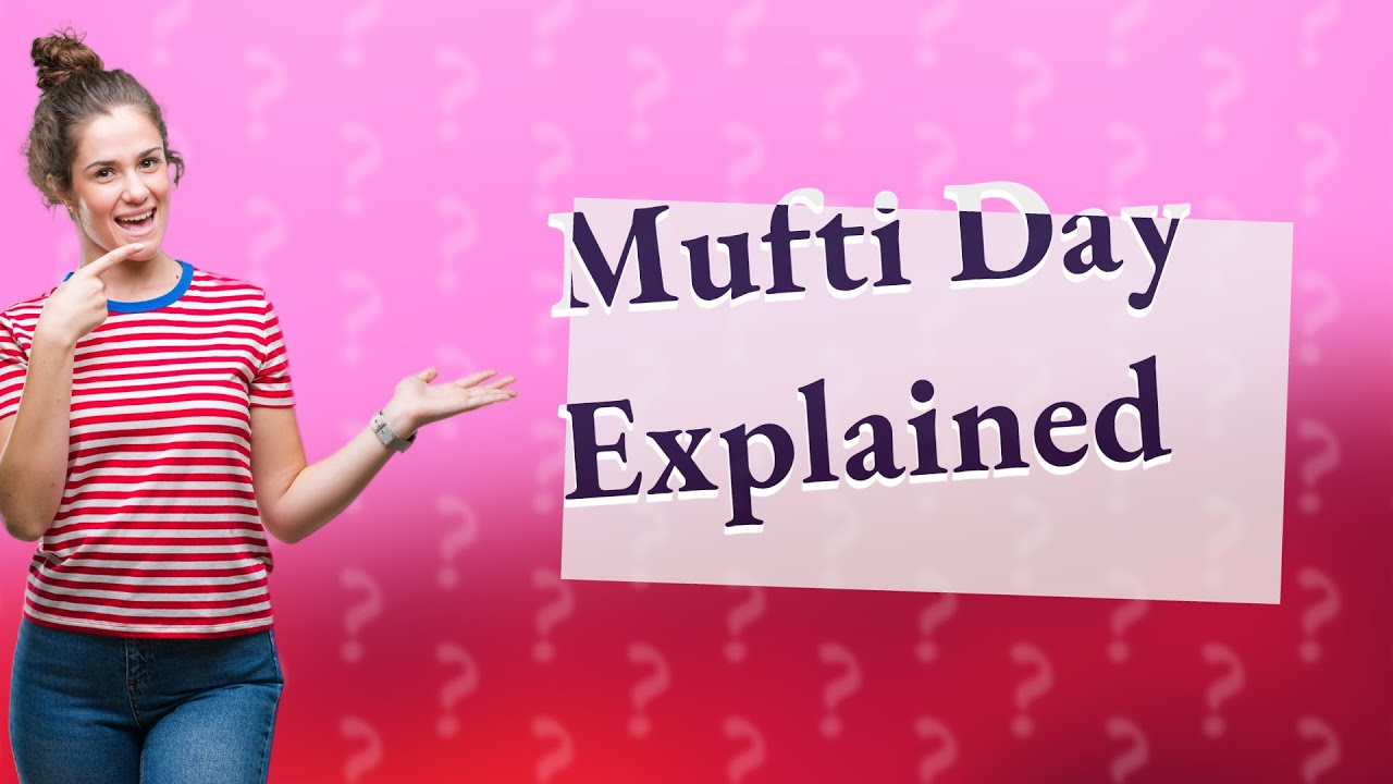Why is it called mufti Day at school? - YouTube