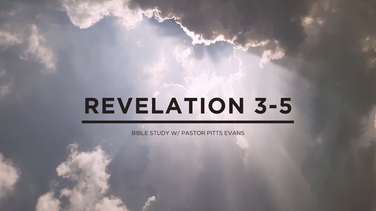 REVELATION 3-5 | Bible Study w/ Pastor Pitts Evans - YouTube