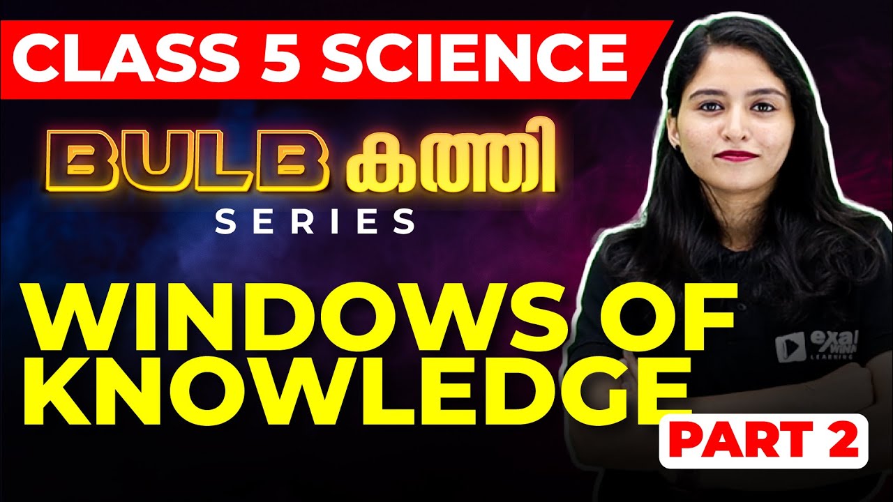 Class 5 Basic Science | Windows of Knowledge - Part 2 /അറിവിന്റെ ...