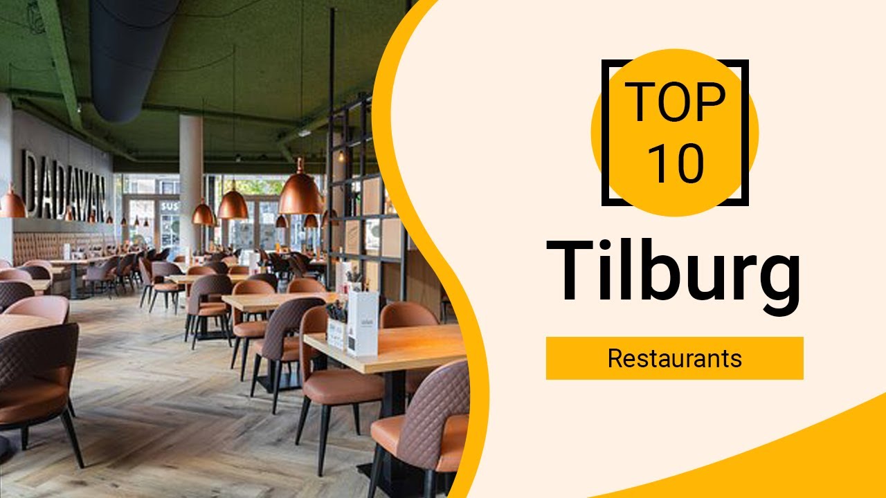 Top 10 Best Restaurants to Visit in Tilburg | Netherlands - English ...