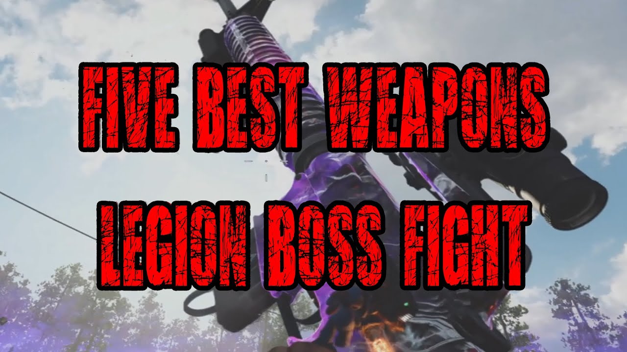 Top 5 Weapons for Legion Boss Fight in Outbreak - YouTube